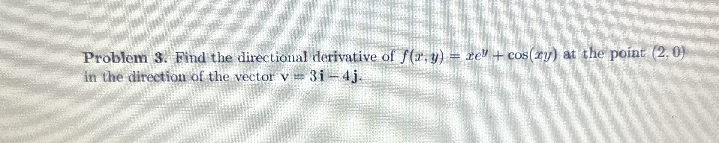 Solved Problem 3. ﻿Find the directional derivative of | Chegg.com