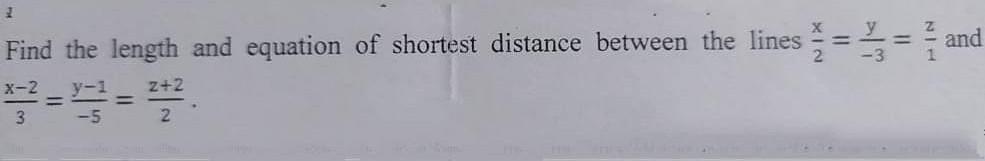 Solved 2 Find the length and equation of shortest distance | Chegg.com