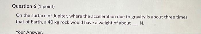 Solved On the surface of Jupiter, where the acceleration due | Chegg.com
