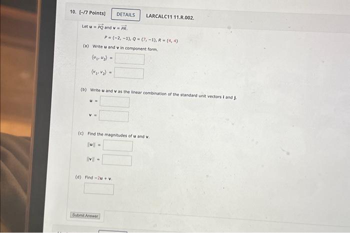 Solved Let u=PQ and v=PR. P=(−2,−1),Q=(7,−1),R=(4,4) (a) | Chegg.com