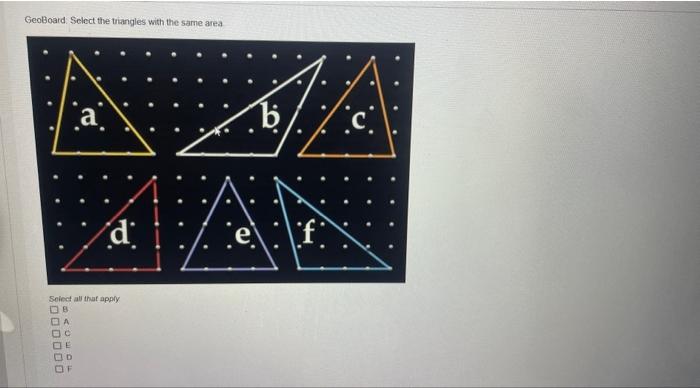 Solved Geoboard. Select the triangles with the sarne area | Chegg.com
