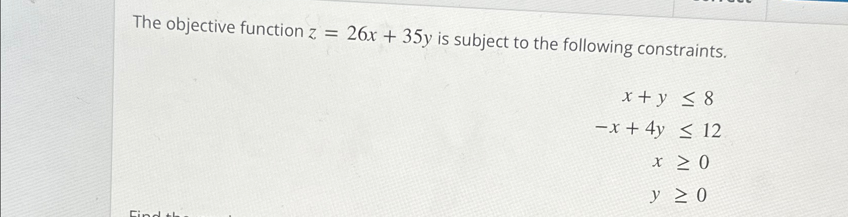 Solved The Objective Function Z 26x 35y ﻿is Subject To The