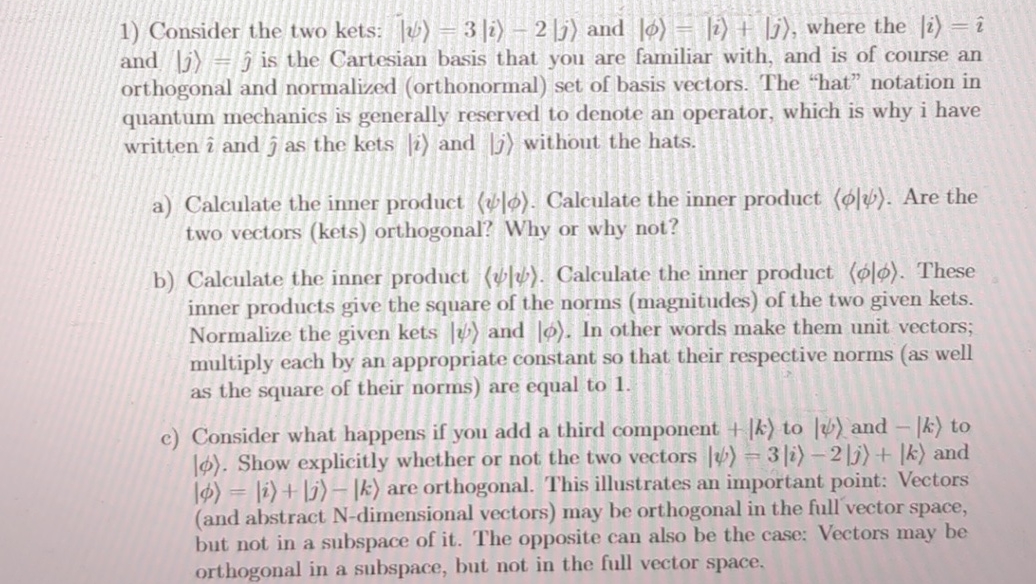Solved Consider the two kets: |ψ:|| ﻿and |φ:||, ﻿where the | Chegg.com