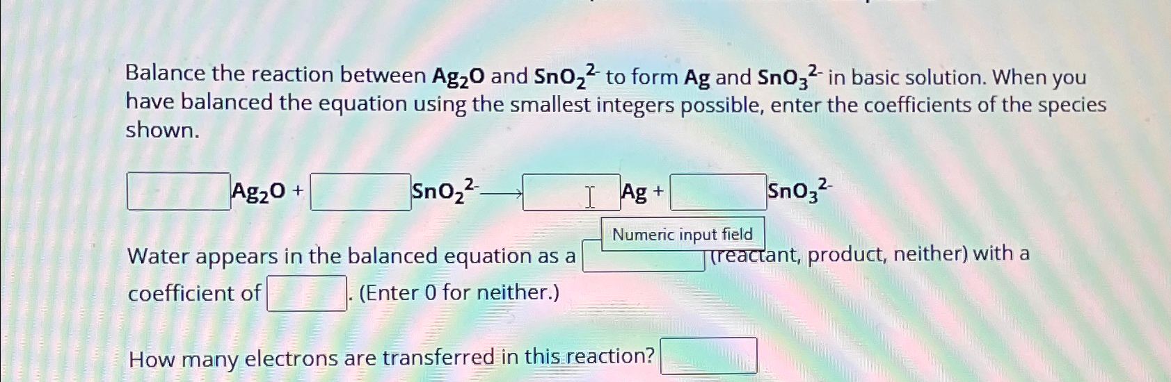 Solved Balance the reaction between Ag2O ﻿and SnO22- ﻿to | Chegg.com
