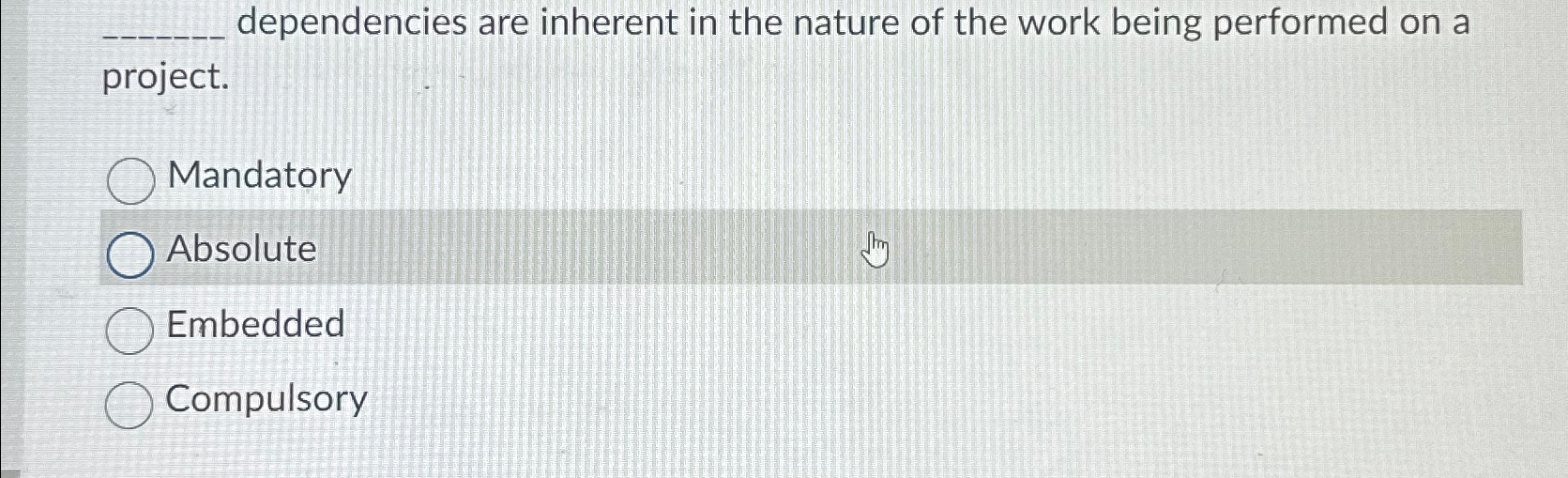 Solved dependencies are inherent in the nature of the work | Chegg.com