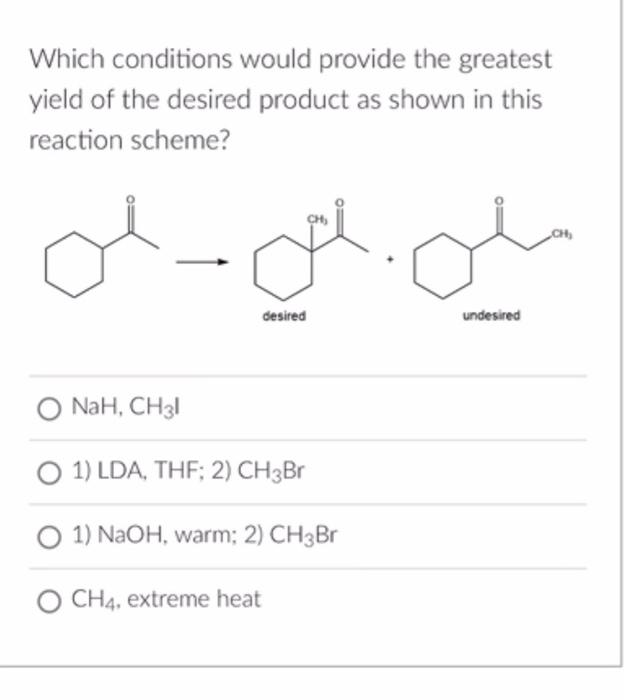 Solved Which conditions would provide the greatest yield of | Chegg.com