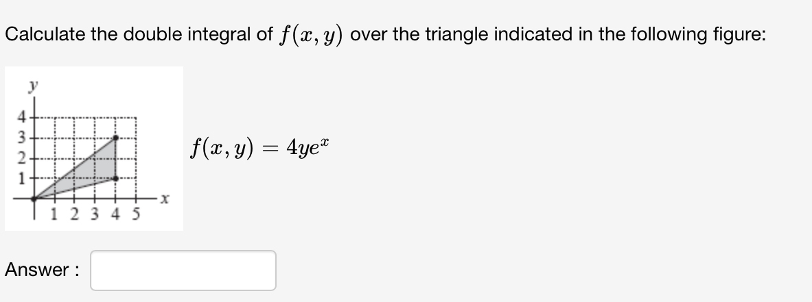 Solved Calculate the double integral of f(x,y) ﻿over the | Chegg.com