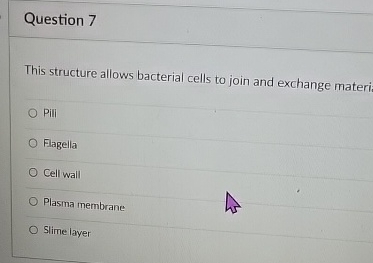 Solved Question 7This structure allows bacterial cells to | Chegg.com
