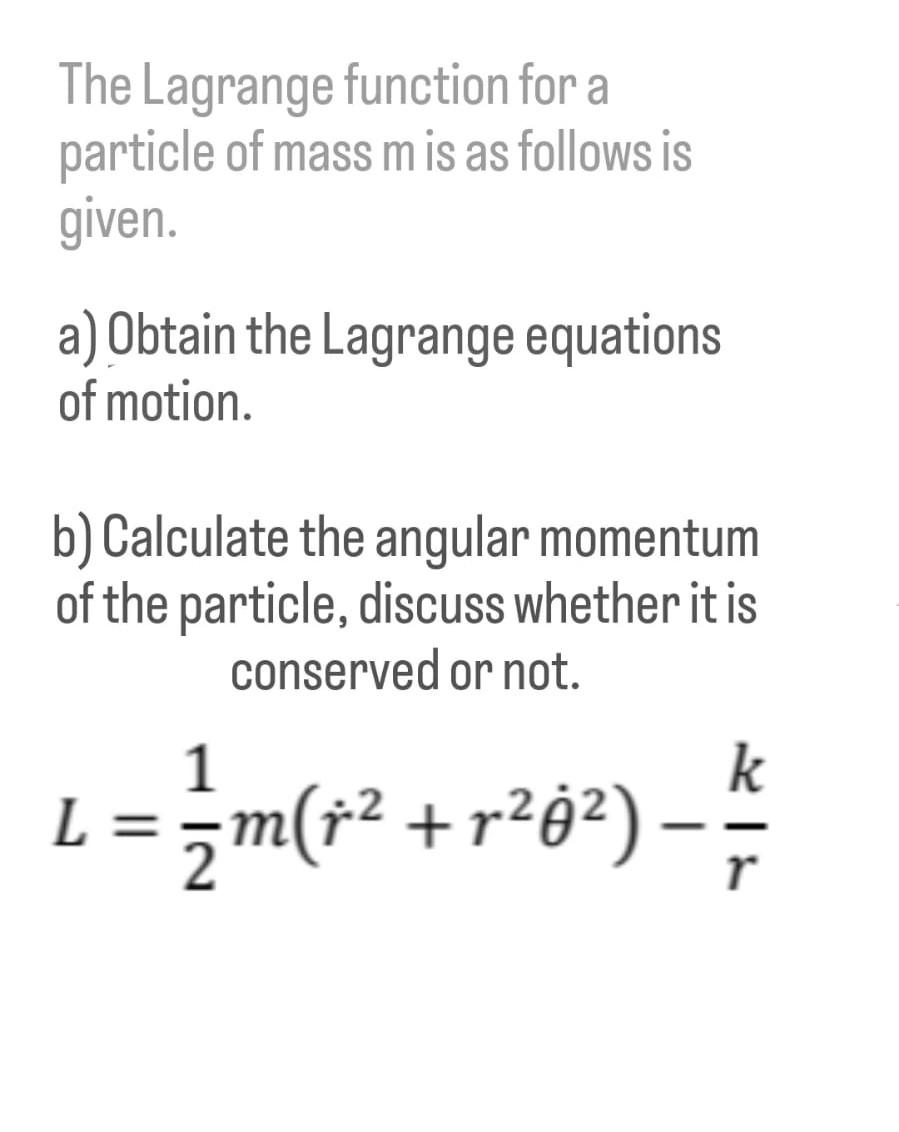 Solved a) Obtain the Lagrange equations of motion. b) | Chegg.com