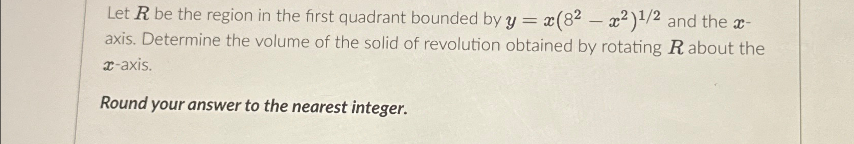 Let R ﻿be the region in the first quadrant bounded by | Chegg.com