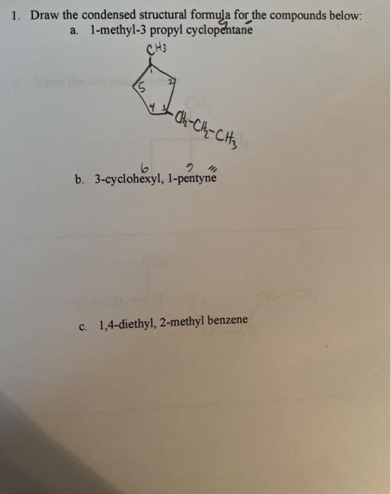 Solved 1. Draw the condensed structural formula for the | Chegg.com