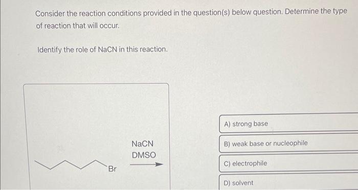 Solved Consider The Reaction Conditions Provided In The