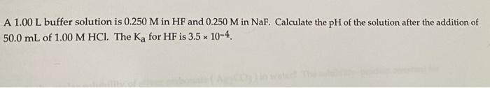 Solved A 1.00 L buffer solution is 0.250M in HF and 0.250M | Chegg.com