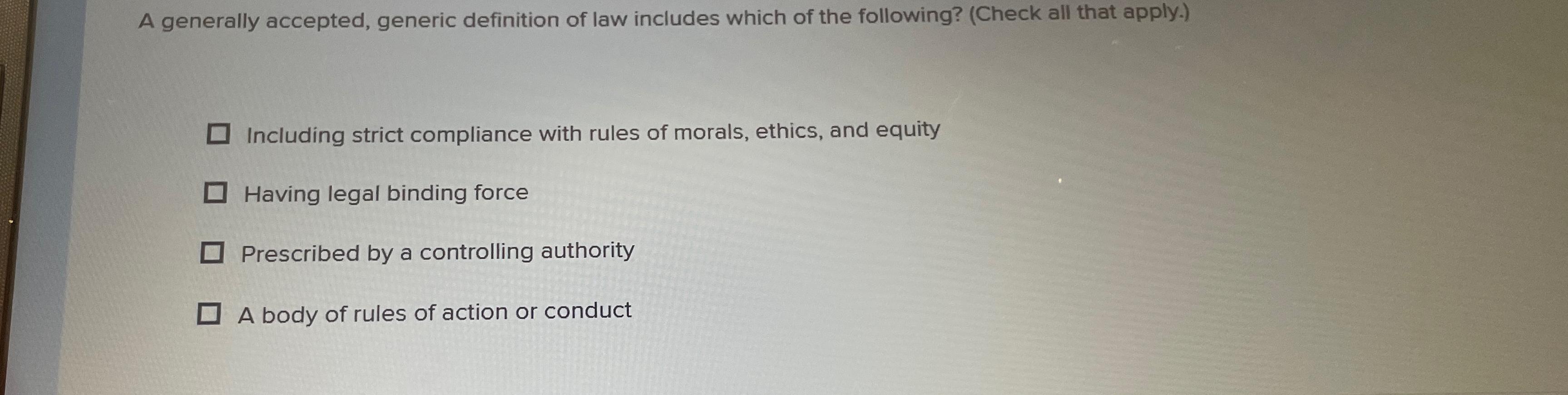 Solved A generally accepted, generic definition of law | Chegg.com