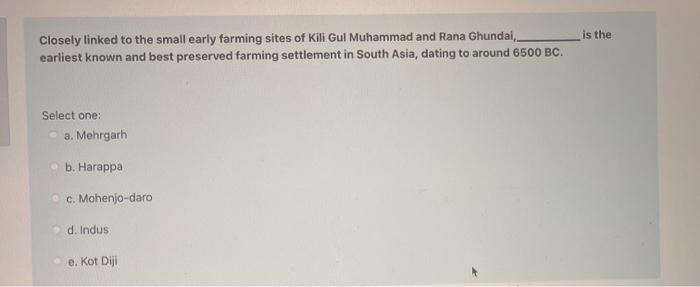 Solved is the Closely linked to the small early farming | Chegg.com