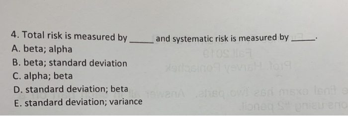 Solved and systematic risk is measured by 4. Total risk is | Chegg.com