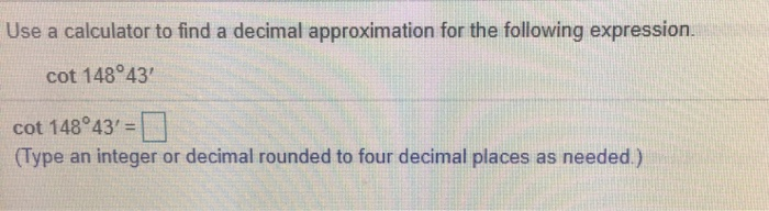 Solved Use a calculator to find a decimal approximation for | Chegg.com