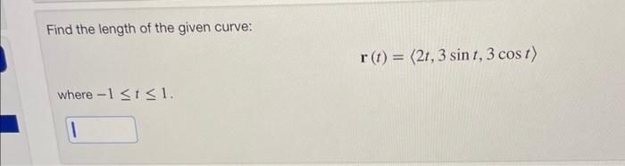 Solved Find the length of the given curve: | Chegg.com