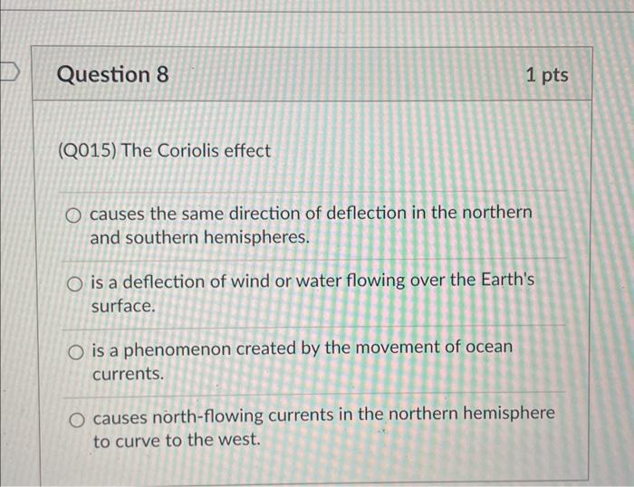 Solved (Q015) The Coriolis effect causes the same direction | Chegg.com