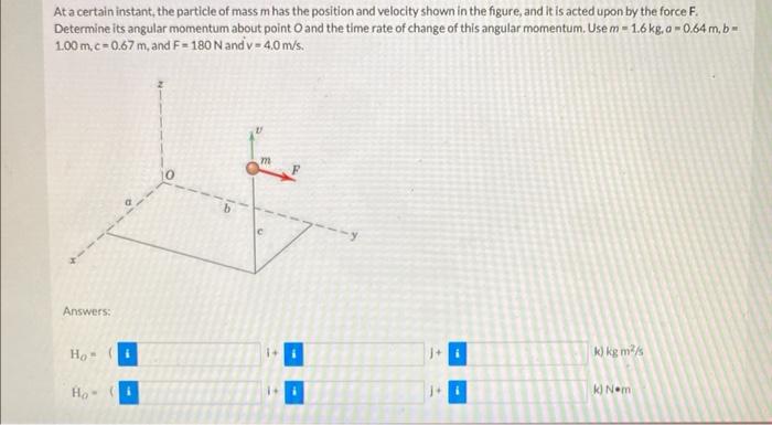 [Solved]: At a certain instant, the particle of mass ( m