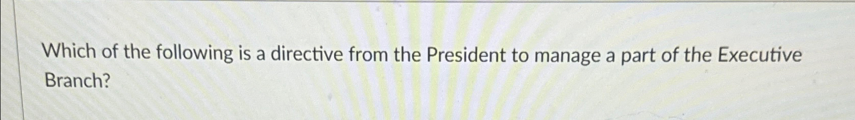 Solved Which of the following is a directive from the | Chegg.com