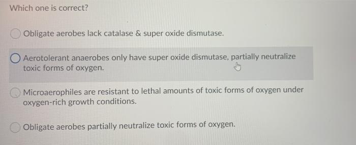 Solved Which one is correct? Obligate aerobes lack catalase | Chegg.com