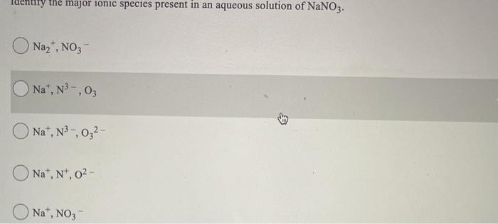 Solved ently the major ionic species present in an aqueous | Chegg.com