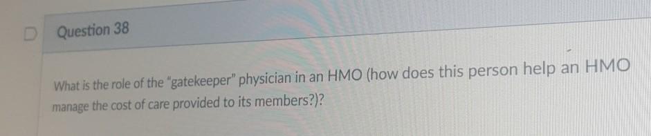 Solved D Question 38 What is the role of the "gatekeeper" | Chegg.com