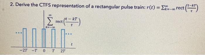 Solved 2. Derive the CTFS representation of a rectangular | Chegg.com