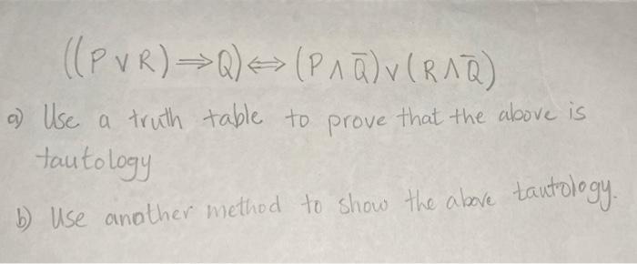 Solved ((PVR) >Q)-> (P1@v(R1Q) a) Use a truth table to prove | Chegg.com