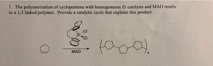 1. The polymerization of cyclopentene with | Chegg.com