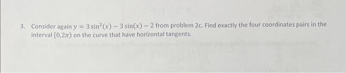 Solved 3. Consider again y=3sin2(x)−3sin(x)−2 from problem 2 | Chegg.com