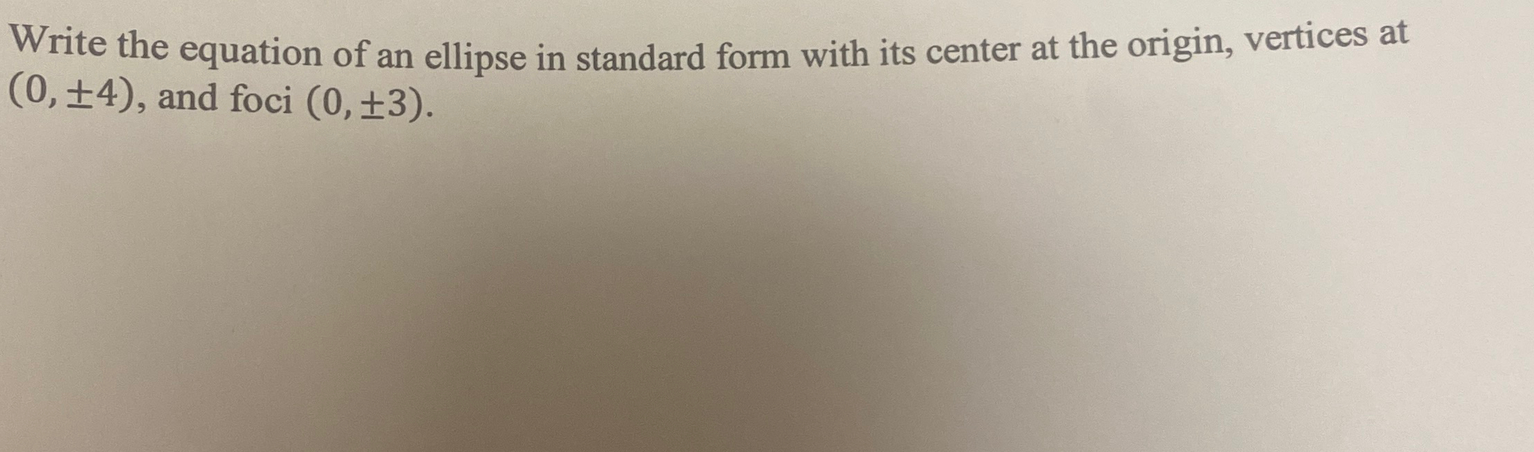 Solved Write the equation of an ellipse in standard form | Chegg.com