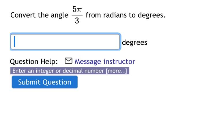 Solved Convert the angle 5TT 3 from radians to degrees. | Chegg.com