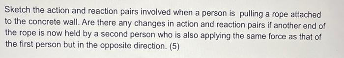 Solved Sketch the action and reaction pairs involved when a | Chegg.com