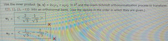 Solved Use the inner product u,v =2u1v1+u2v2 in R2 and the | Chegg.com