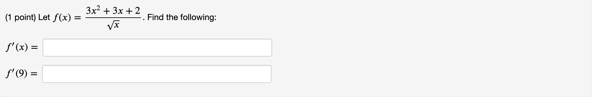 Solved Let f(x)=3x2+3x+2x2. ﻿Find the following:f'(x)=f'(9)= | Chegg.com