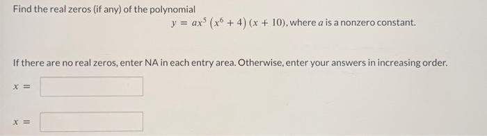 Solved Find the real zeros (if any) of the polynomial | Chegg.com