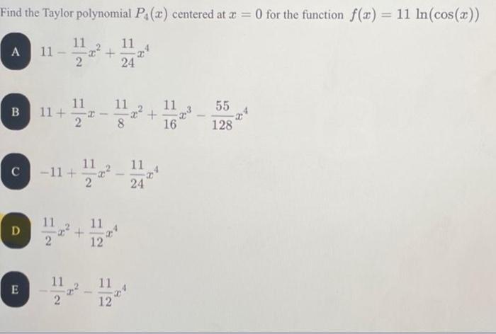 Solved Find the Taylor polynomial P4(x) centered at x = 0 | Chegg.com