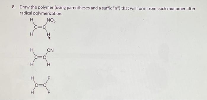 Solved 8. Draw the polymer (using parentheses and a suffix " | Chegg.com