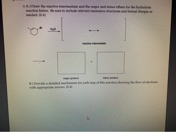 Solved 1) A.) Draw the reactive intermediate and the major | Chegg.com