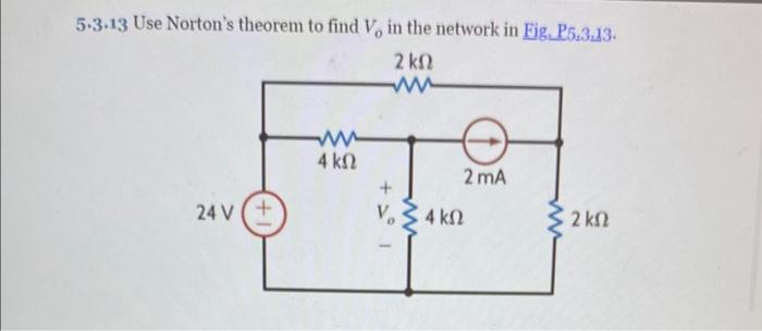 Solved 5.3.13 Use Norton's theorem to find V0 in the network | Chegg.com