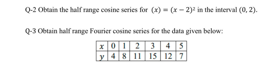 Solved Q-2 ﻿Obtain the half range cosine series for | Chegg.com