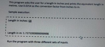 Solved This program asks the user for a length in inches and | Chegg.com