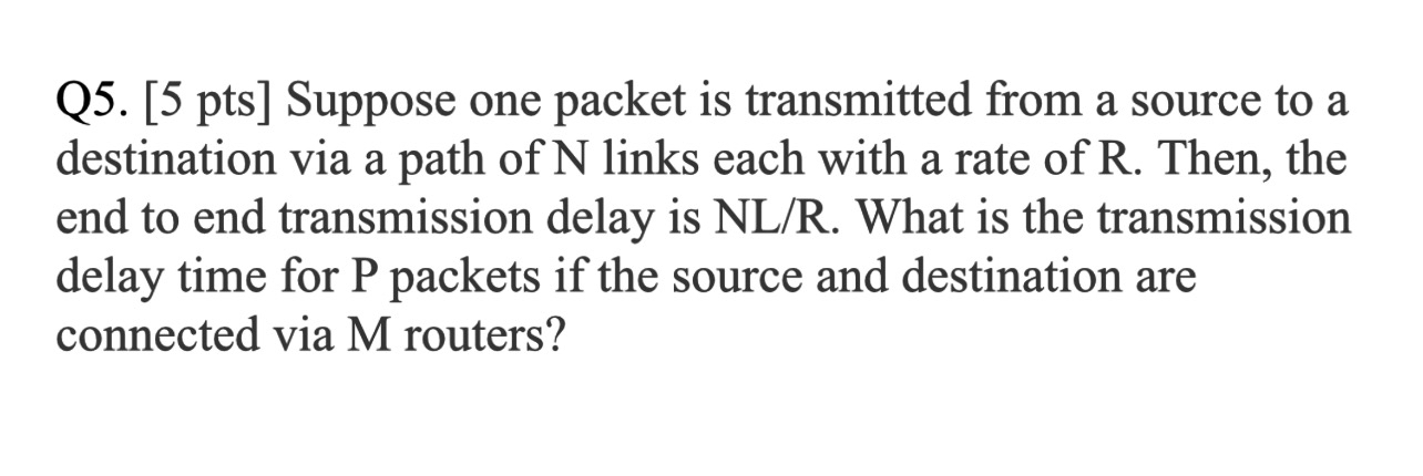 Solved Q5. ﻿Computer Networking [5 ﻿pts] ﻿Suppose one packet | Chegg.com
