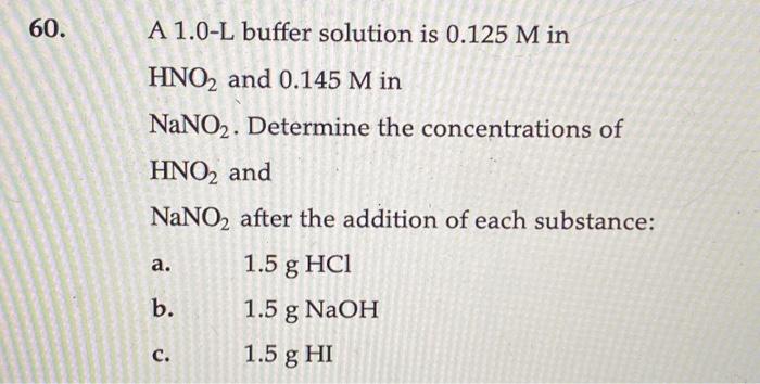 Solved A 1.0-L buffer solution is 0.125M in HNO2 and 0.145M | Chegg.com