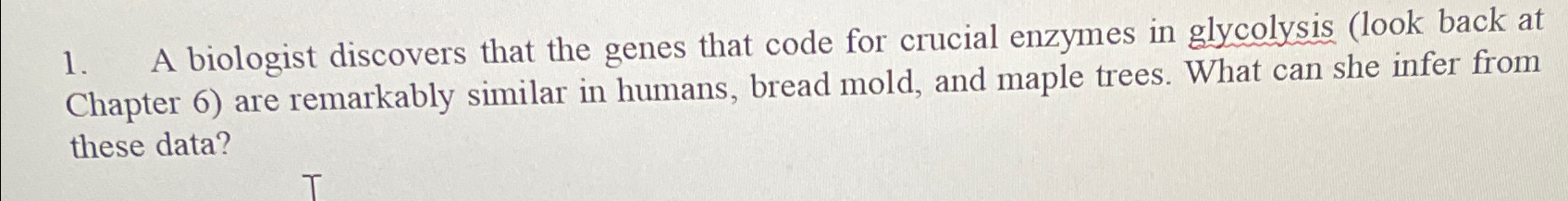Solved A biologist discovers that the genes that code for | Chegg.com