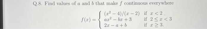 Solved Q.8. Find values of a and b that make f continuous | Chegg.com