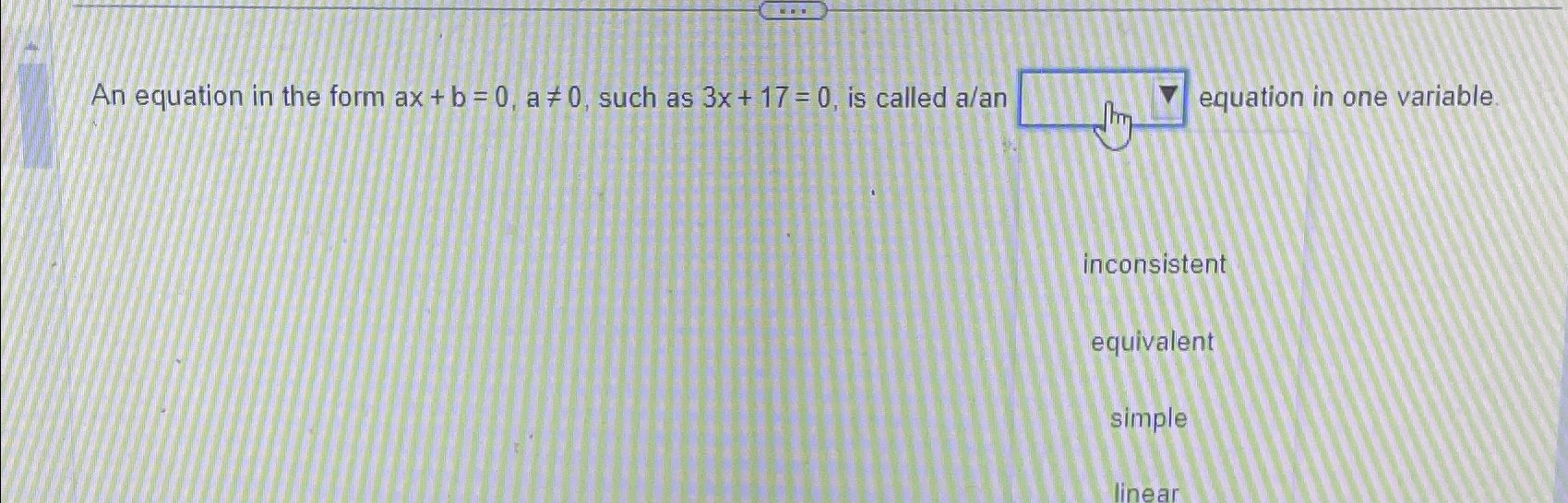 Solved An equation in the form ax+b=0,a≠0, ﻿such as 3x+17=0, | Chegg.com