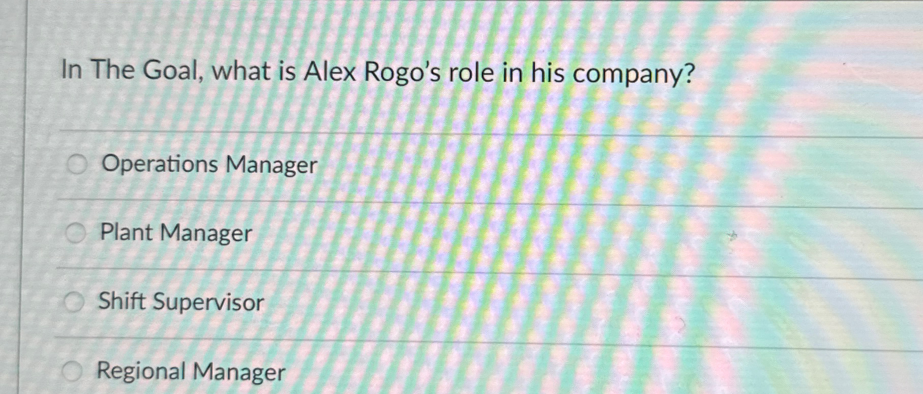 Solved In The Goal, what is Alex Rogo's role in his | Chegg.com